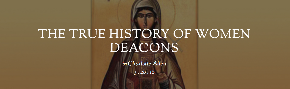 THE TRUE HISTORY OF WOMEN DEACONS – Orthodox Christian Laity